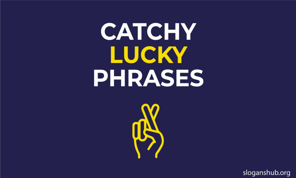 350 Catchy Lucky Phrases and Amazing Lucky Love Quotes