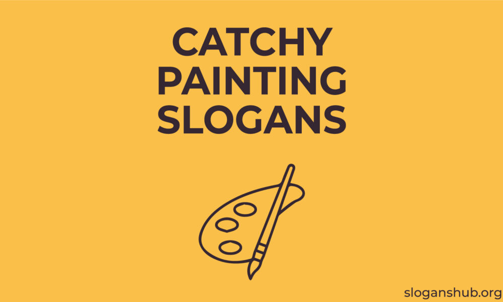 200 Catchy Painting Slogans and Painting Company Slogans