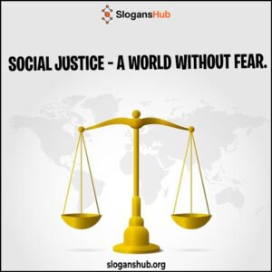 370 Catchy Social Justice Day Slogan, Taglines, Phrases & Quotes