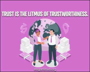 150 Best Trust Slogan Ideas, Trustworthy Slogans & Trust Quotes