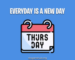 321 Latest Thursday slogans & Thursday slogan ideas [with TIPS]