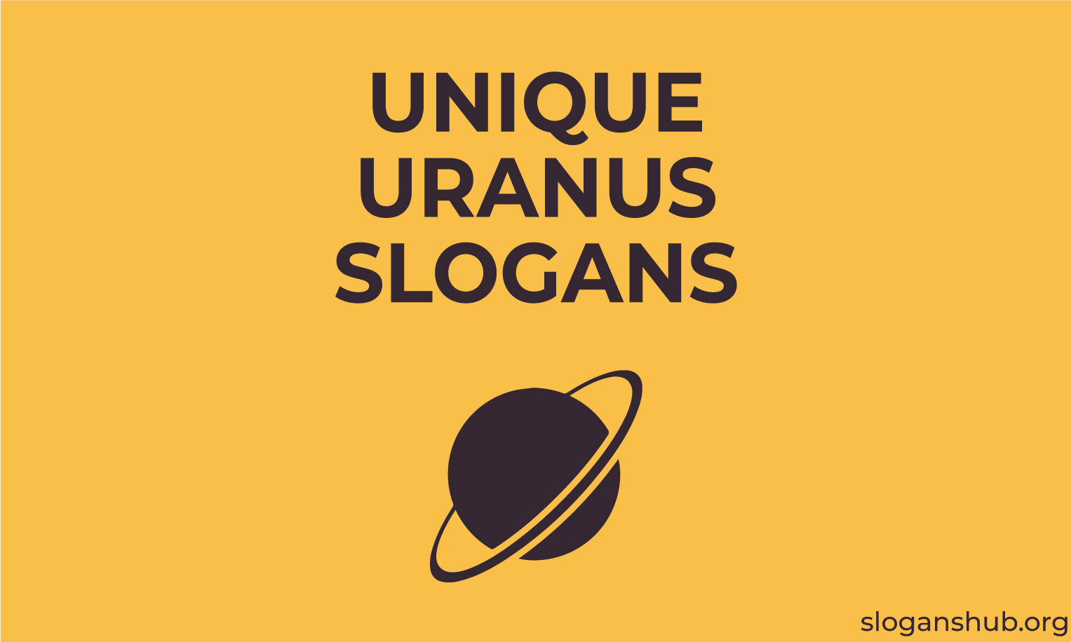 311 Unique Uranus Slogans & Latest Uranus Tagline for advertising