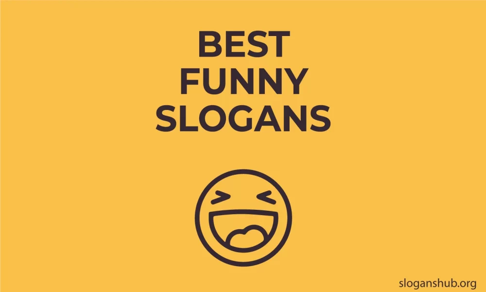 750 Funny Slogans Ideas | Catchy Slogans for Every Occasion