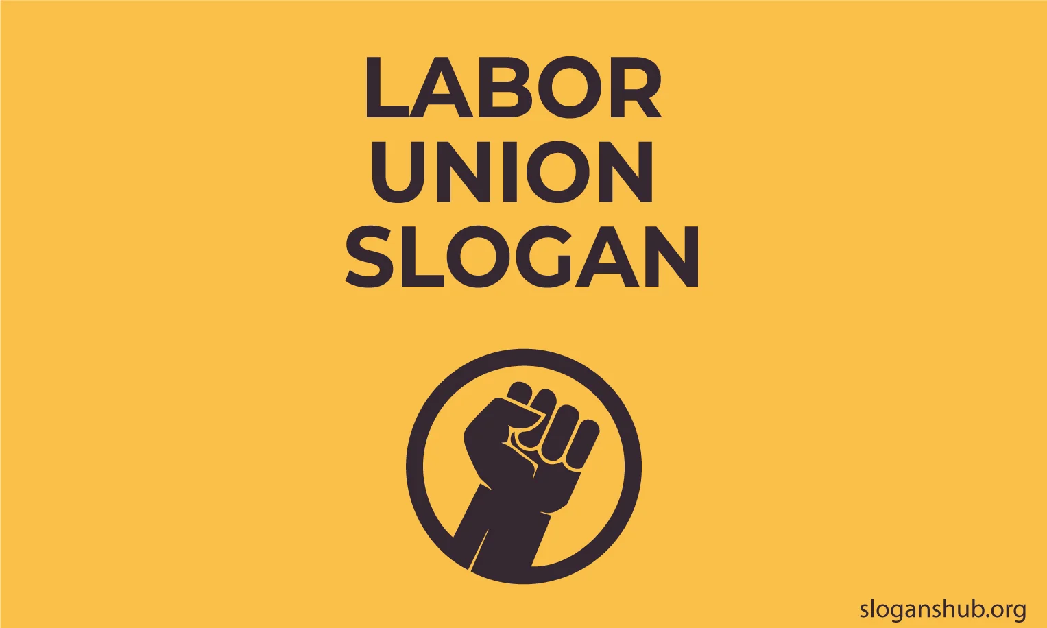 120 Labor Union Slogan Ideas & Labor Union Slogans for Election