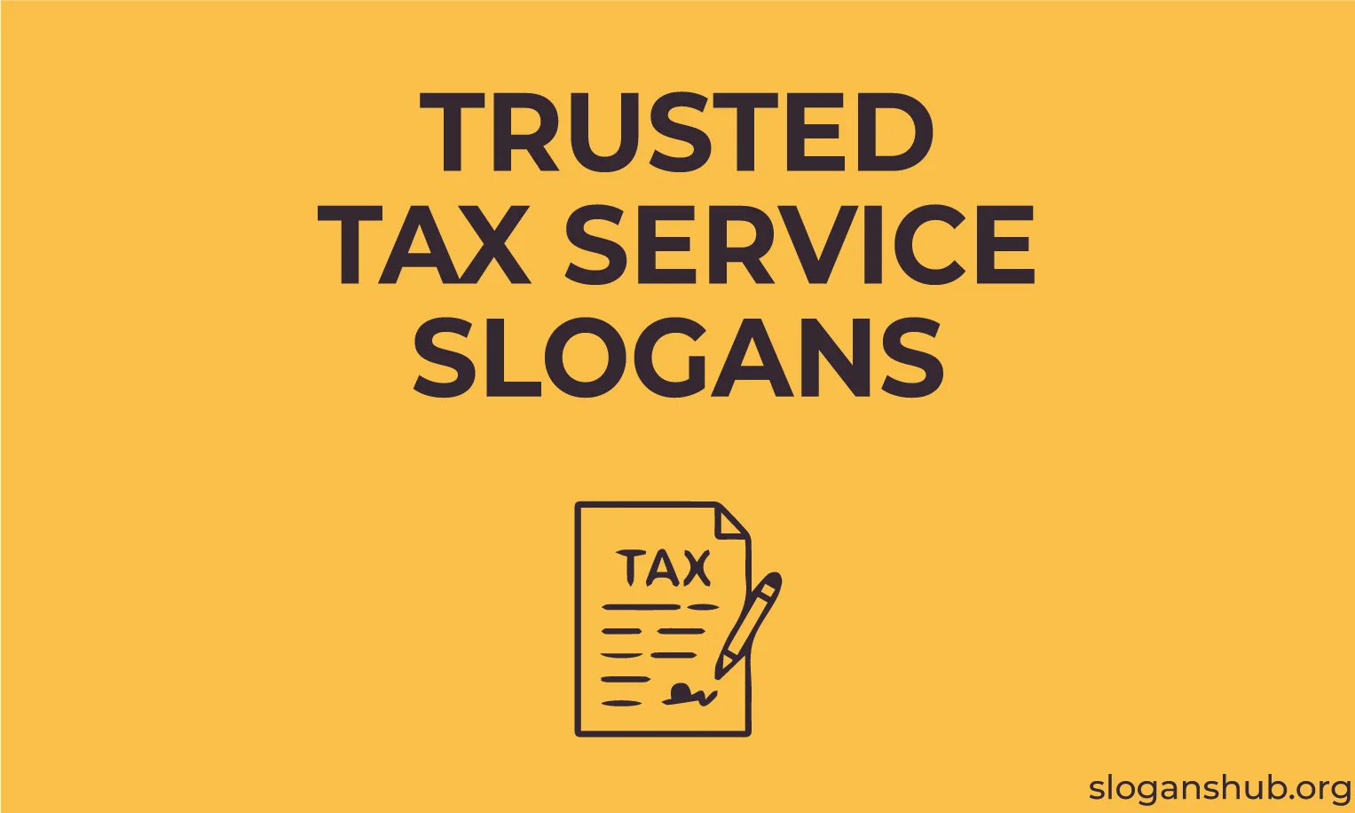 200 Trusted Tax Service Slogans for Tax Service Company
