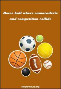 123 Catchy Bocce Ball Slogans for Young Players & Kids