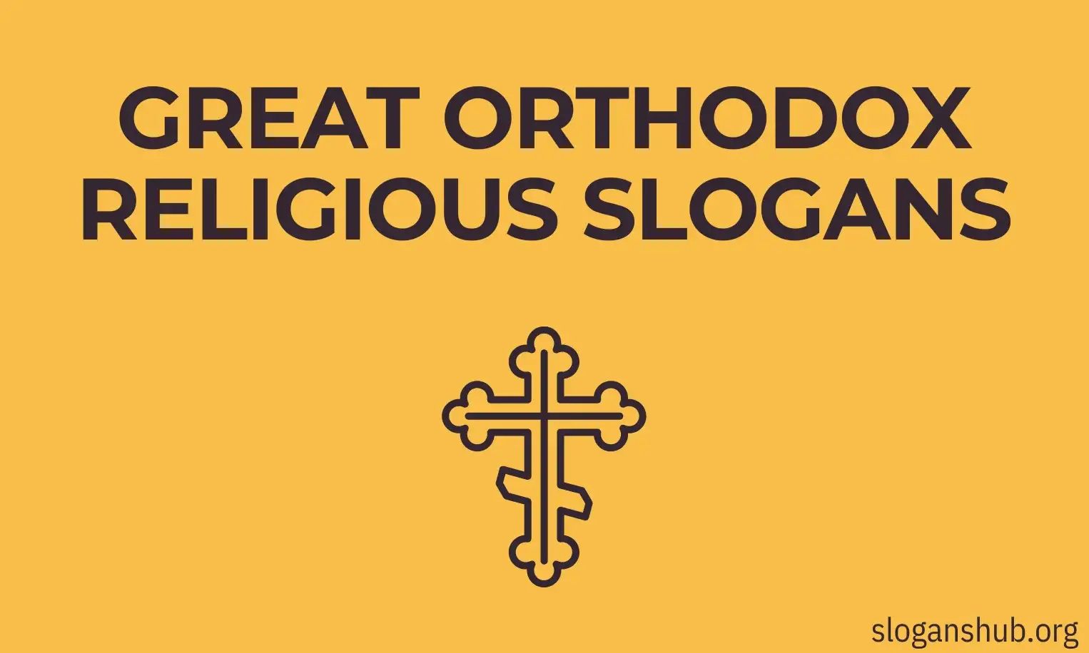 Great Orthodox Religious Slogans That Are Applicable To Family