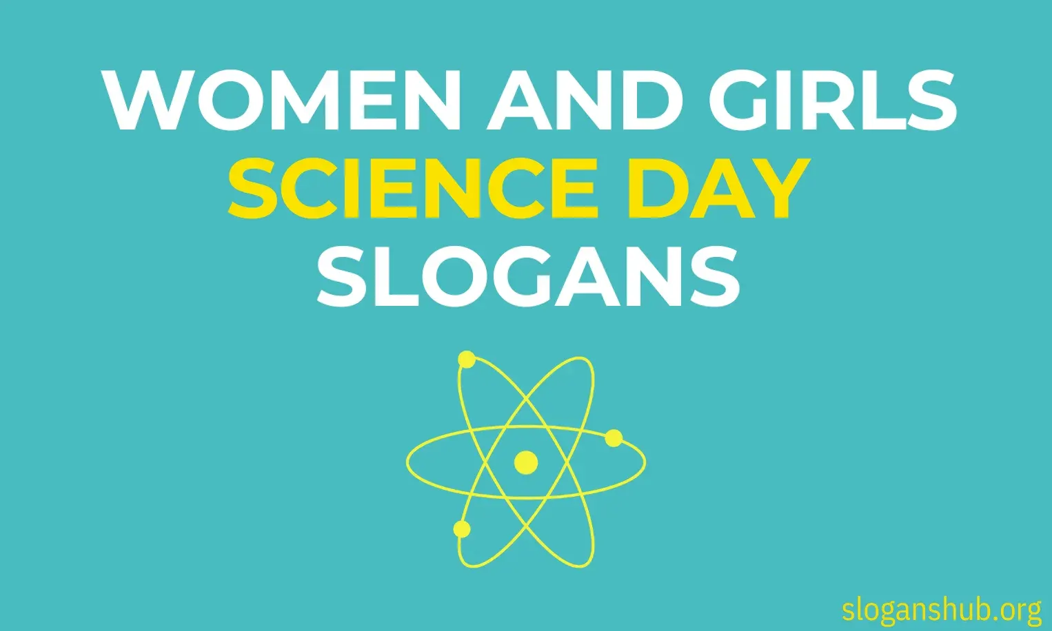 250 Women and Girls Science Day Slogans