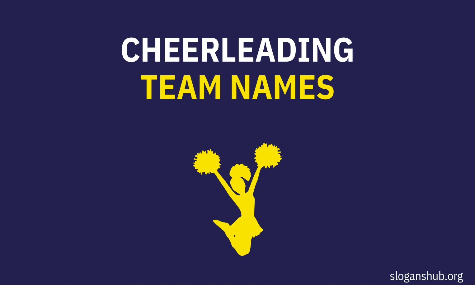 200 Cheerleading Team Names for Energy, Spirit & Motivation
