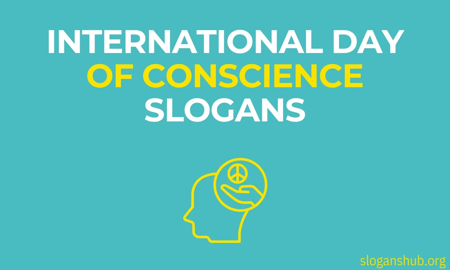 111 Powerful International Day of Conscience Slogans