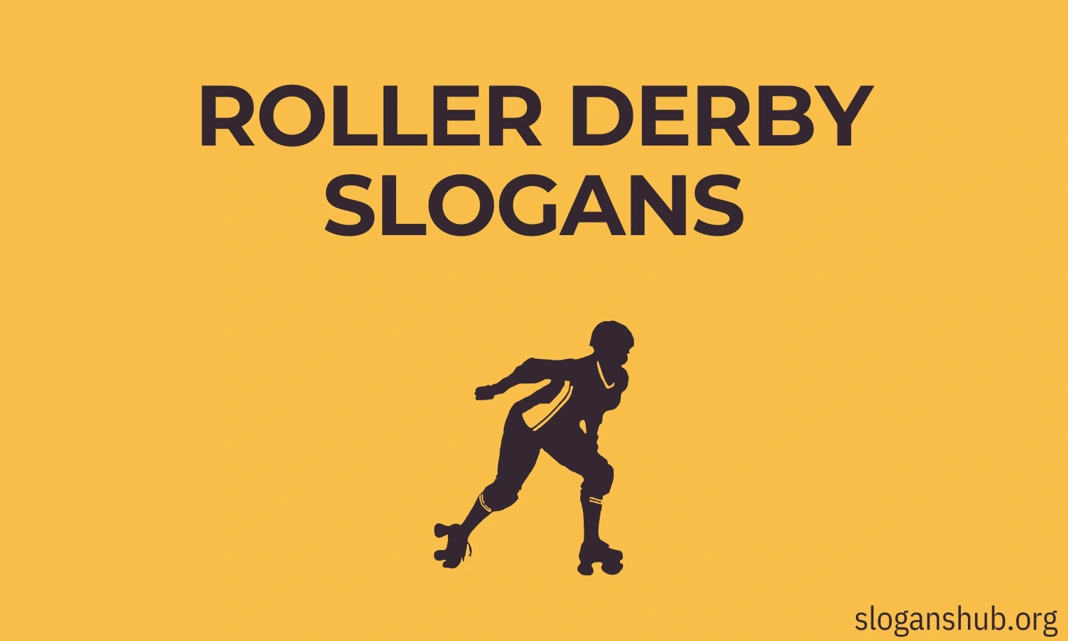 250 Roller Derby Slogans to Inspire, Motivate & Dominate the Track